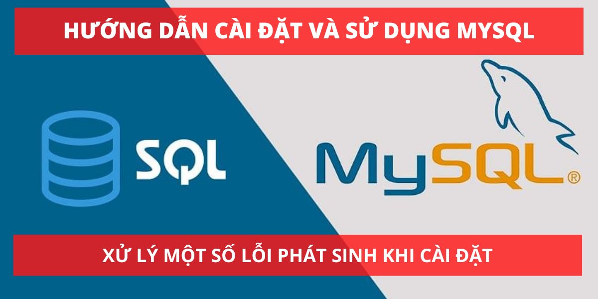 Hướng dẫn cài đặt sử dụng MySQL và một số kinh nghiệm giúp tối ưu hiệu ...